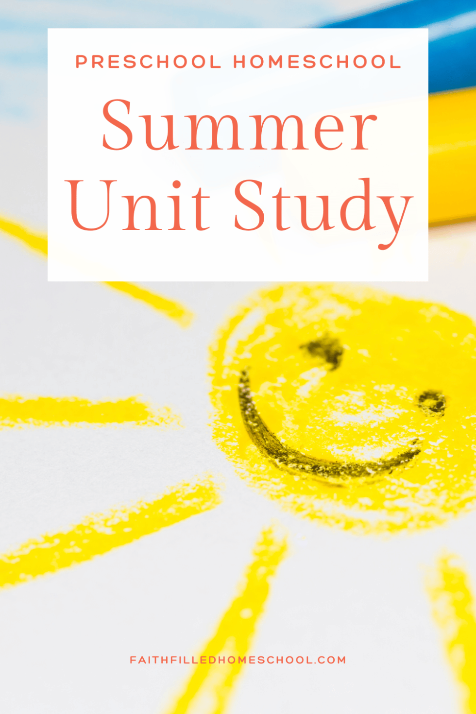 Homeschool Preschool Summer Unit Study - Faith-Filled Homeschool